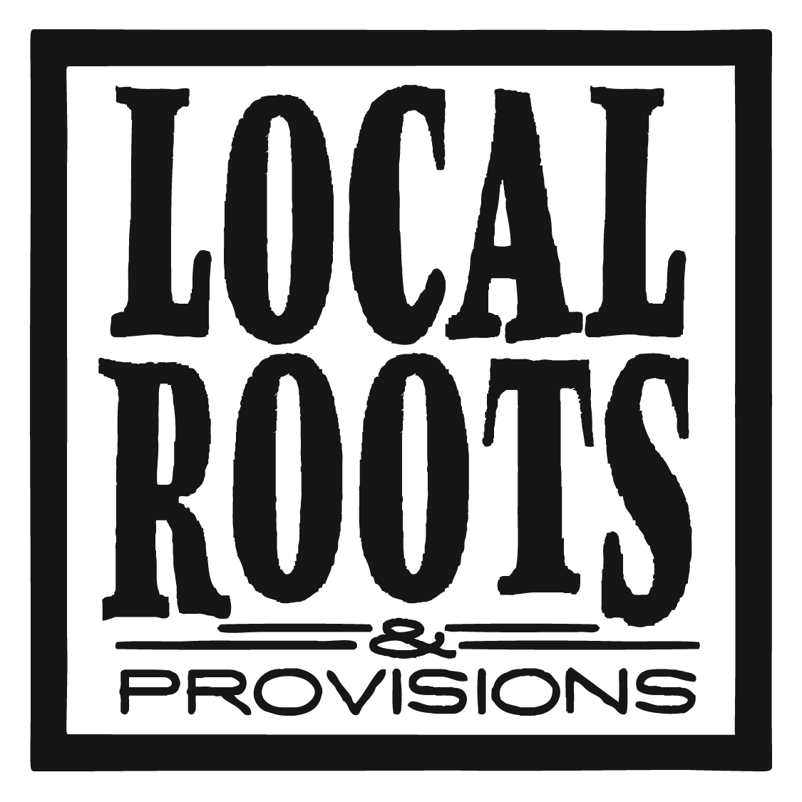 Local Roots & Provisions | Coming Soon